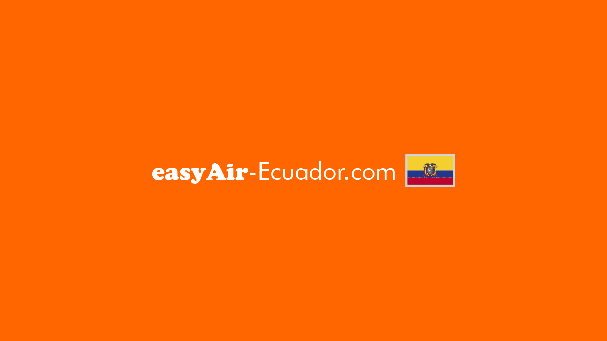 easyAir-Ecuador.com | Part of the easy family of brands
